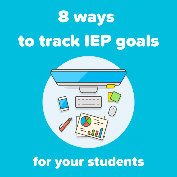 8 ways to track IEP goals for your students - Azulita